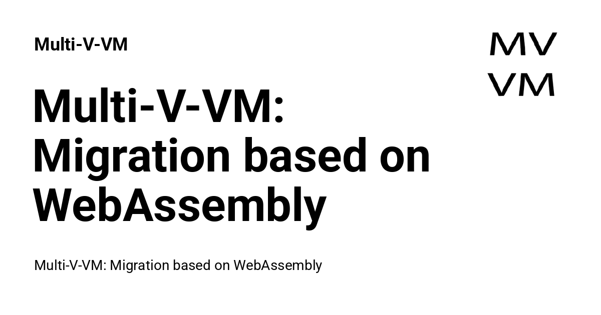 Multi-V-VM: Migration based on WebAssembly - Multi-V-VM